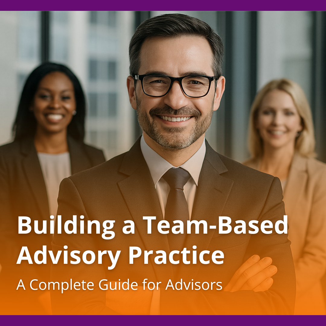 Build a Team-Based Advisory Practice: Team Structure for Financial Advisors